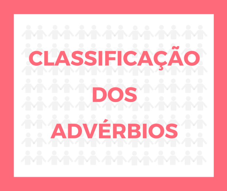 Entenda a classificação dos advérbios - Clube do Português