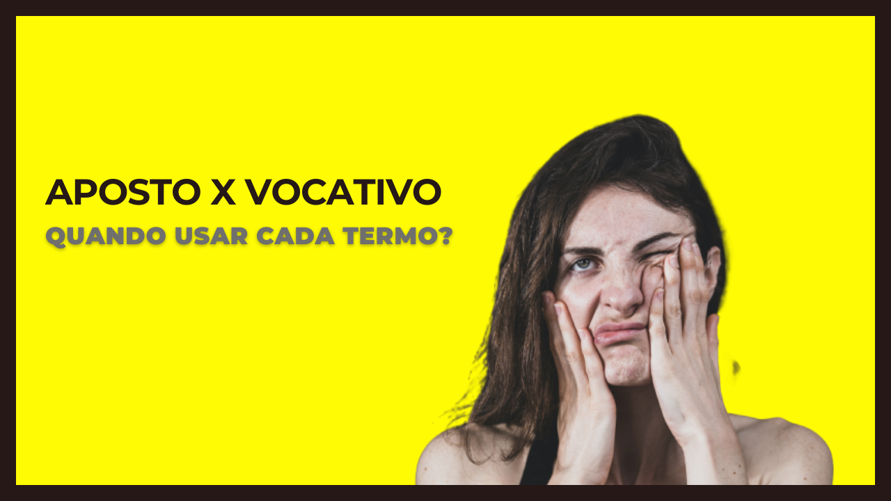 Aposto e Vocativo: veja os conceitos, como diferenciar e exercícios